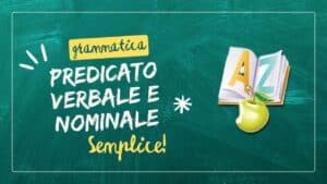 Predicato verbale e nominale come distinguerli e frasi di esempio ...